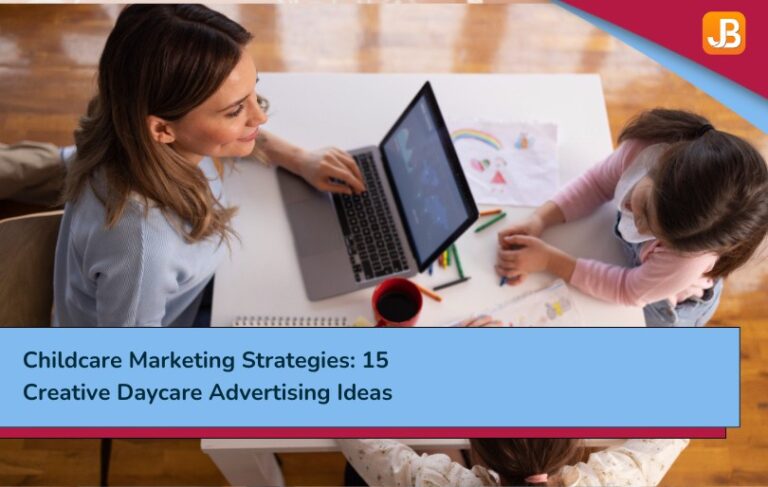 Childcare Marketing Strategies: 15 Creative Daycare Advertising Ideas ...